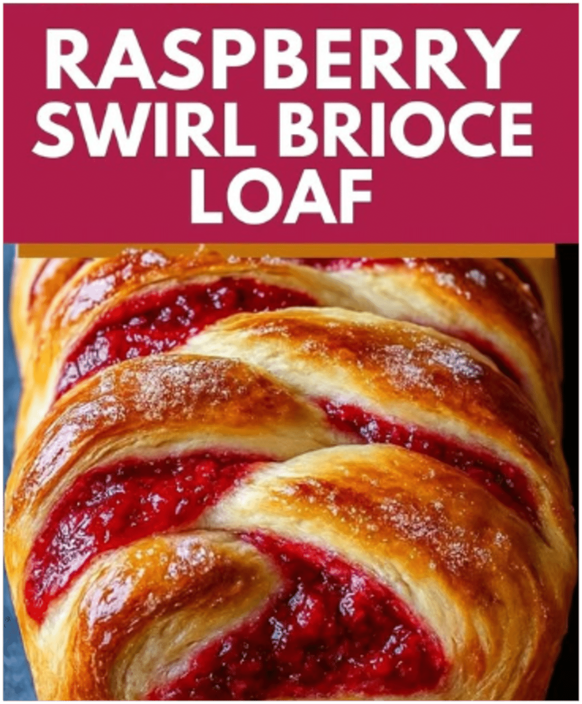 Raspberry Swirl Brioche Loaf – Buttery, Soft, and Berry Beautiful