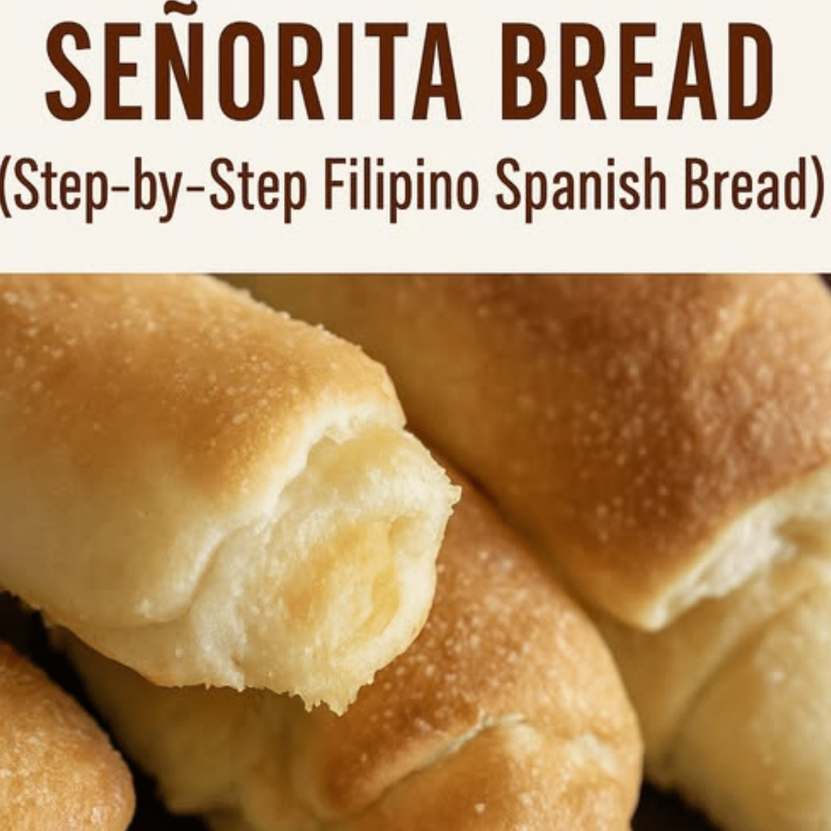 Señorita Bread Recipe: Soft Filipino Spanish Rolls with Sweet Buttery ...